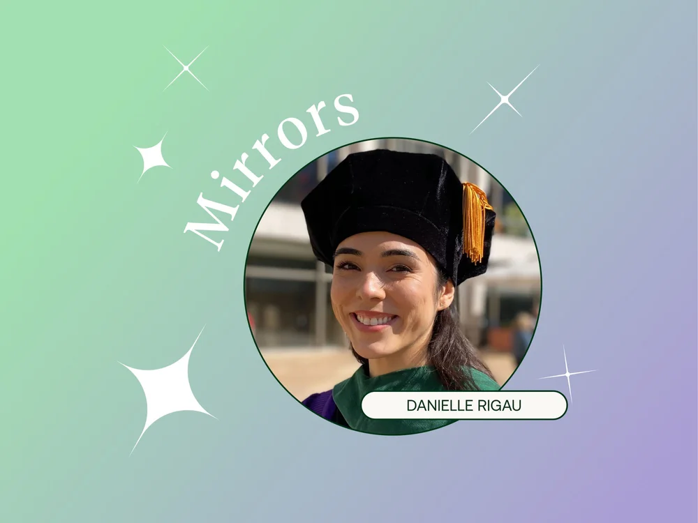 Mirrors: Danielle Rigau, Radiology Resident at NYU — AdaMarie