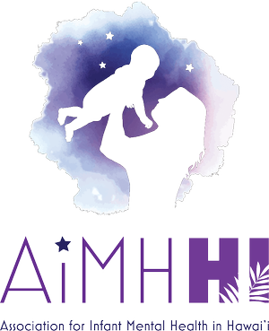 The Alliance for the Advancement of Infant Mental Health ® — AIMH HI
