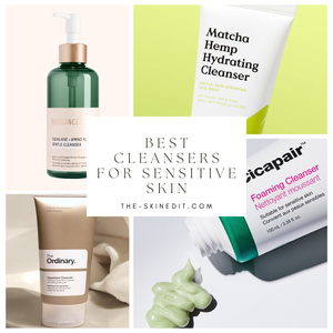 The Best Cleansers for Sensitive Skin (That Actually Work) — The Skin Edit