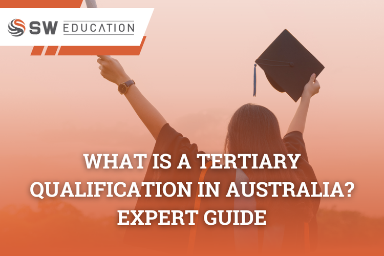 What Is A Tertiary Qualification In Australia? Expert Guide — SW Education