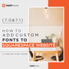 How to Add Custom Font to Squarespace (7.0 & 7.1) — SQSP Starter
