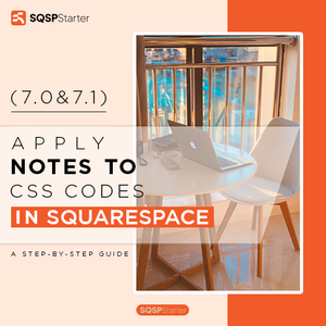 How to Apply Notes to Custom CSS in Squarespace — SQSP Starter
