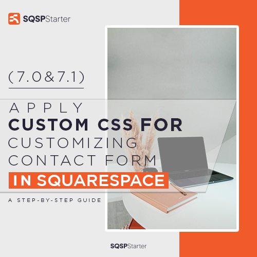 How To Customize Form Block Using Custom Css In Squarespace — Sqsp Starter