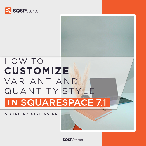 How to Customize Variants and Quantity for Products in Squarespace (7.1) — SQSP Starter