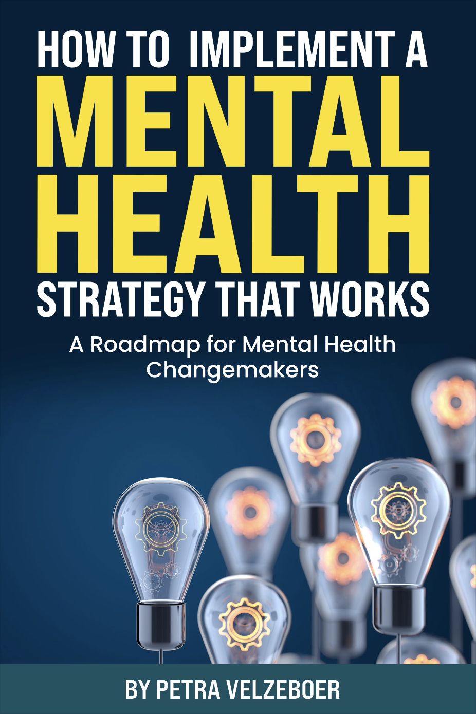 How to Implement a Mental Health Strategy that Works — Petra Velzeboer ...