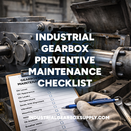 Industrial Gearbox Preventive Maintenance Checklist — Industrial ...