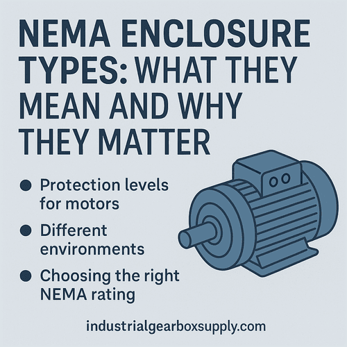 NEMA Enclosure Types Explained: A Buyer’s Guide — Industrial Gearbox Supply