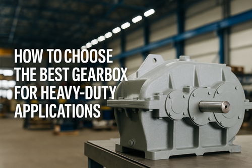 Best Gearbox for Heavy Duty Applications — Industrial Gearbox Supply