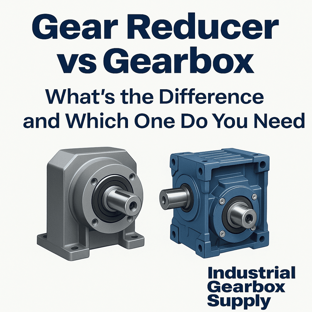 Gear Reducer vs Gearbox | Key Differences Explained — Industrial ...