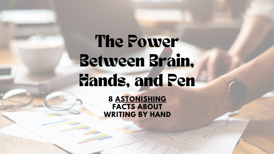 The Power Between Brain, Hands, and Pen. 8 Astonishing Facts About ...