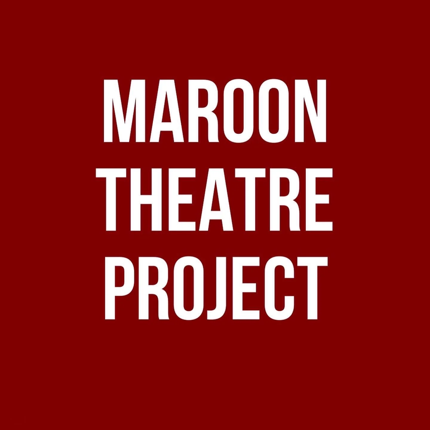 Maroon Theatre Project