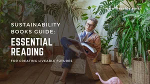 Sustainability Books Guide: Essential Reading for Creating Liveable ...