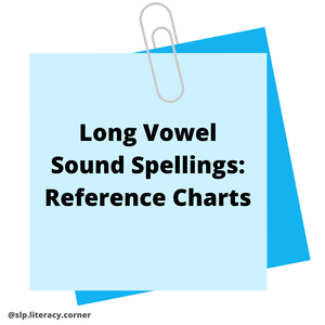 Long Vowel Sound Spellings — SLP Literacy Corner
