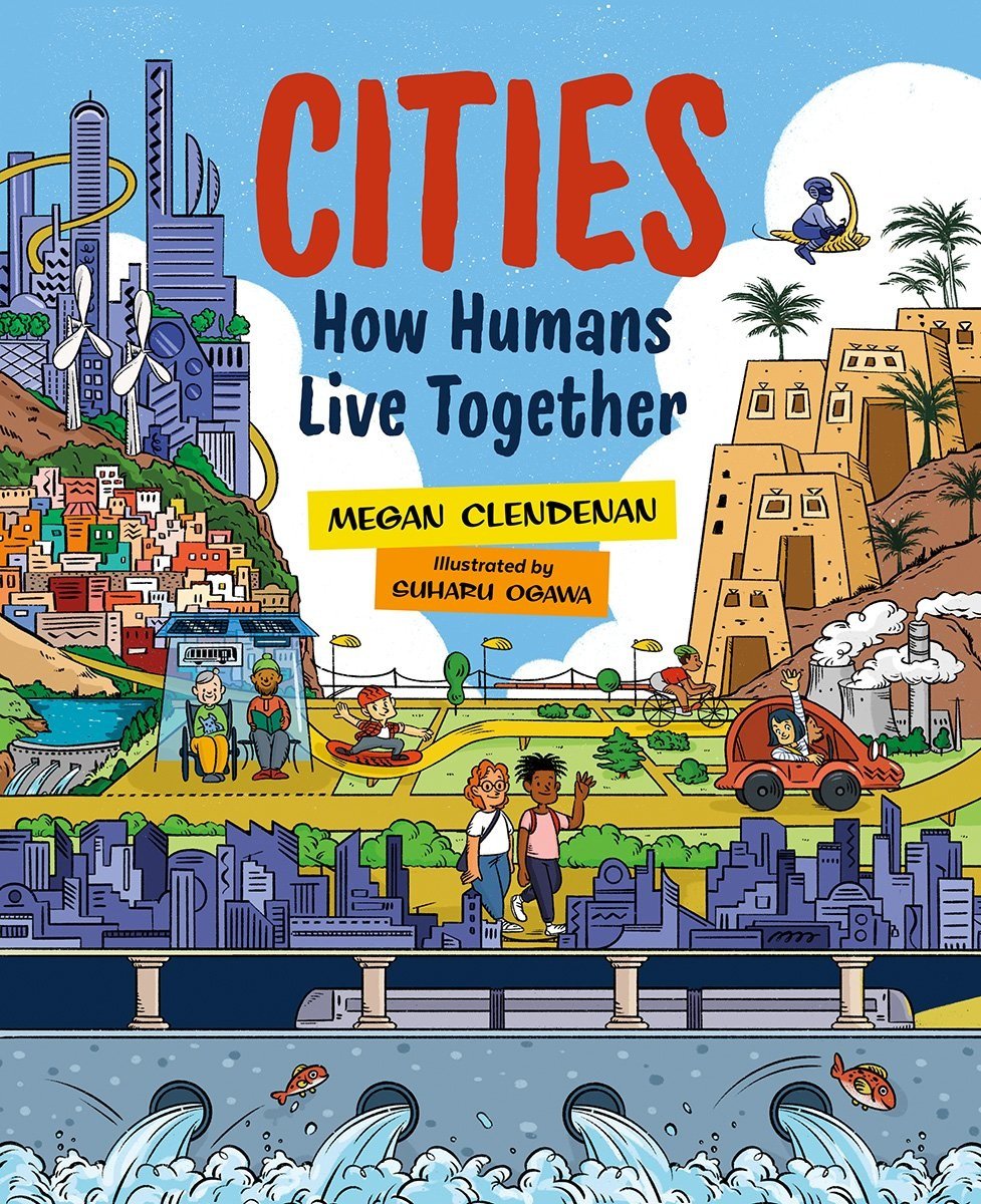 Cities: How Humans Live Together — Megan Clendenan