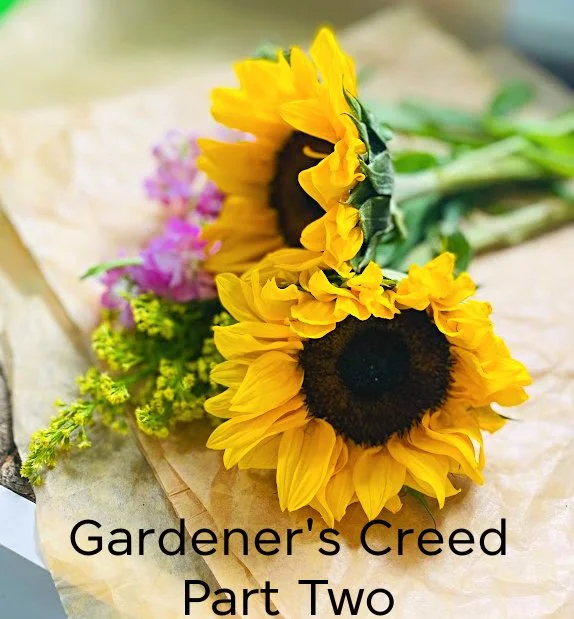 Gardener’s Creed-Part Two — Sunnydell Flower Farm