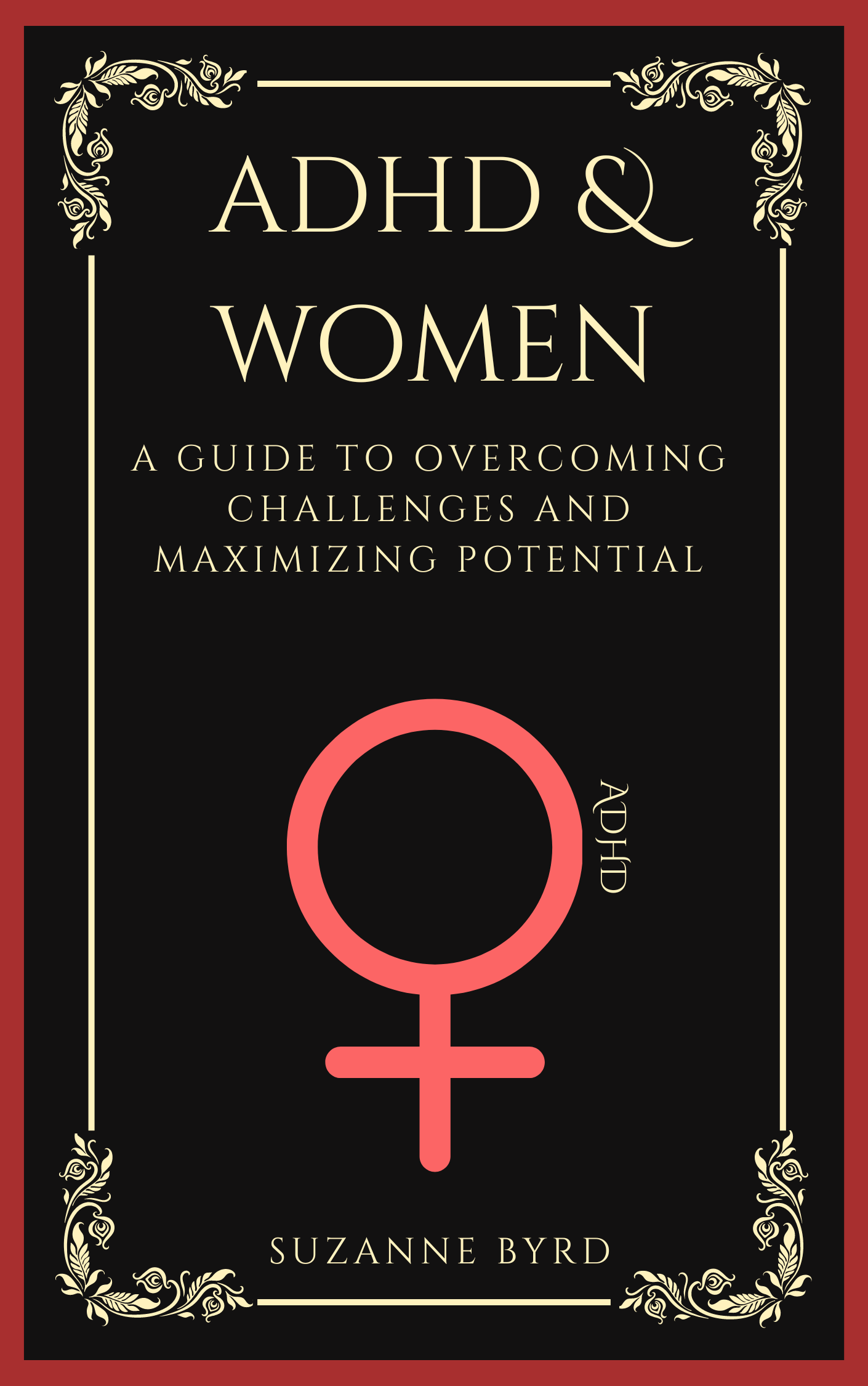 ADHD and Women: What typifies ADHD in adult women, how is it different to ADHD in men; and what ...