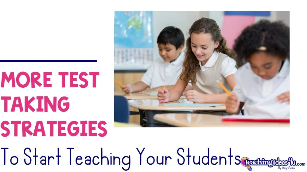 More Test Taking Strategies To Start Teaching Your Students ...