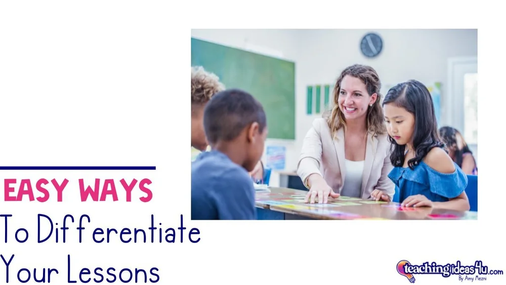 Easy Ways to Differentiate Your Lessons — TeachingIdeas4U