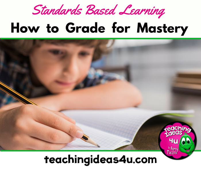 how-to-grade-for-mastery-in-standards-based-learning-teachingideas4u