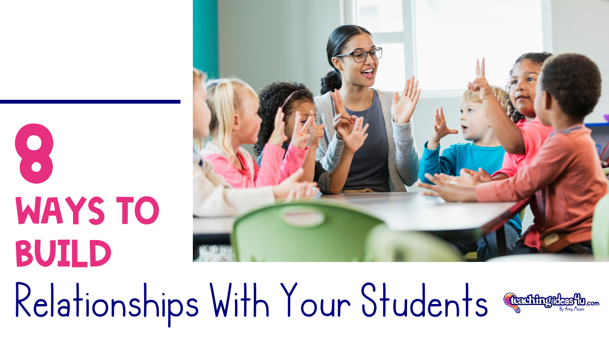 8 Ways To Build Authentic Relationships With Students — TeachingIdeas4U