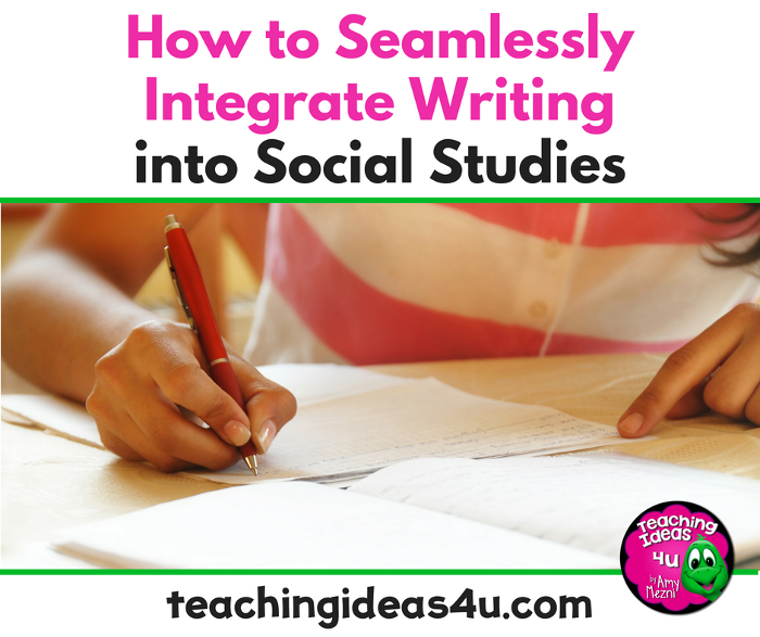 How to Integrate Writing into Social Studies — TeachingIdeas4U