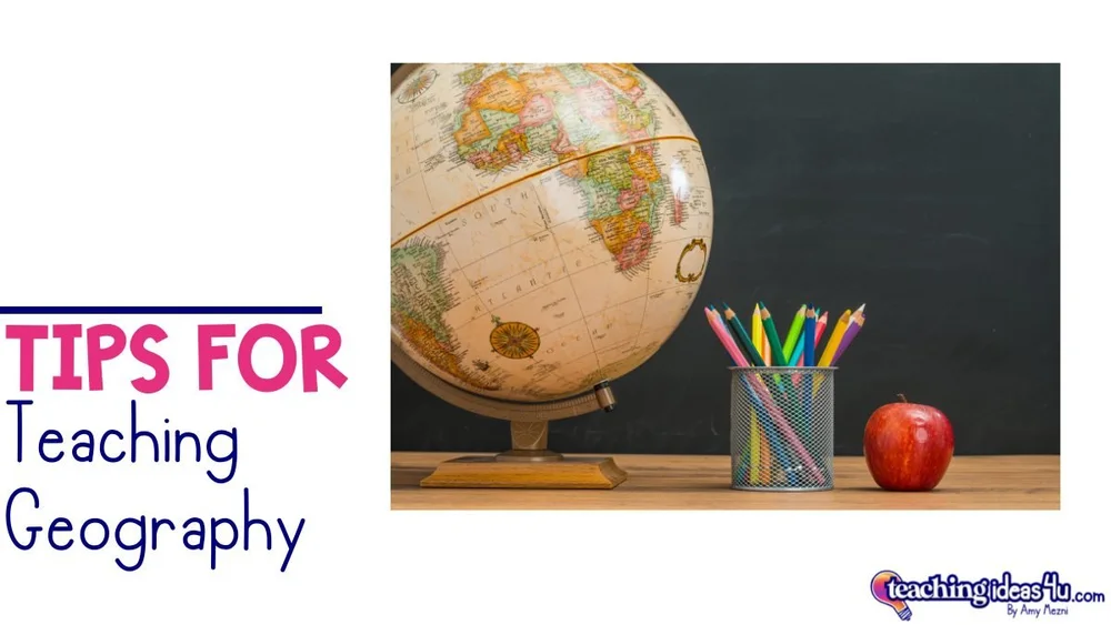 5 Tips For Teaching Geography — TeachingIdeas4U