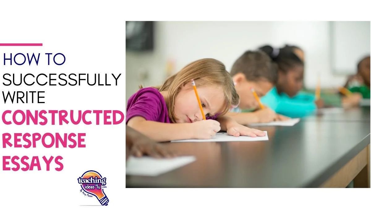 How To Successfully Write Constructed Response Essays — TeachingIdeas4U