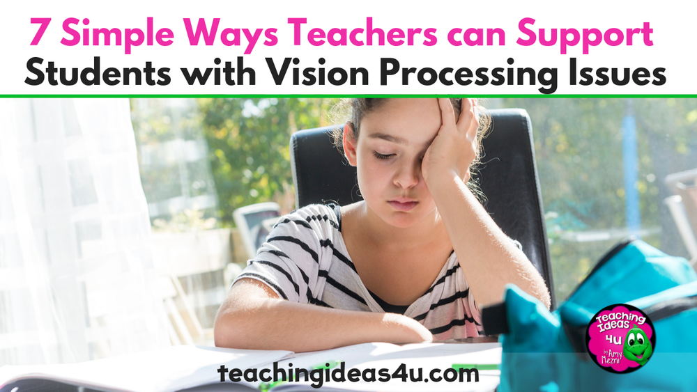 7 Ways To Help Students With Vision Processing Issues — TeachingIdeas4U