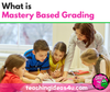 What is Mastery Based Grading? — TeachingIdeas4U