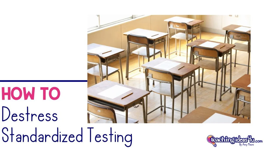 How To Destress Standardized Testing — TeachingIdeas4U