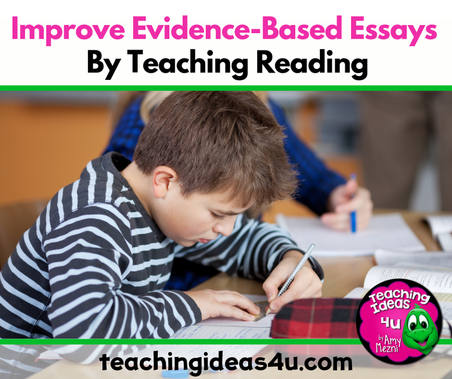 Improve Evidence Based Essays by Teaching Reading — TeachingIdeas4U