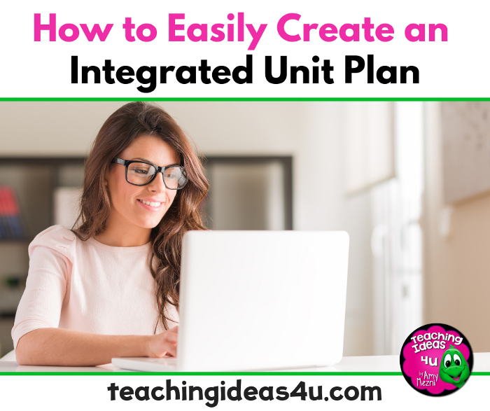 How to Easily Create an Integrated Unit Lesson Plan — TeachingIdeas4U
