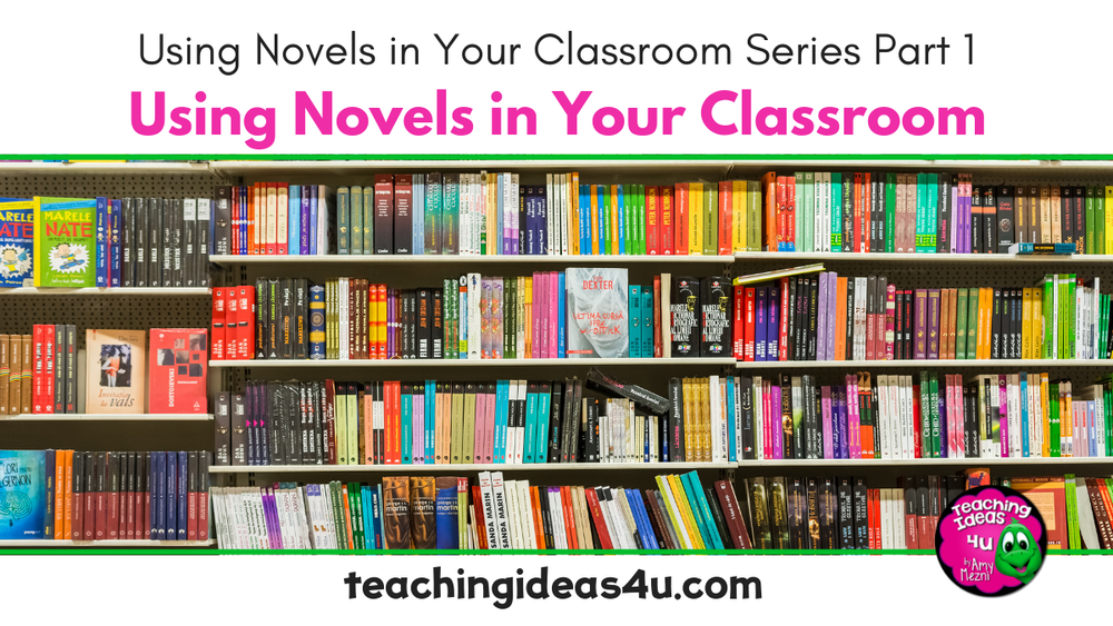 Using Novels In Your Classroom — TeachingIdeas4U