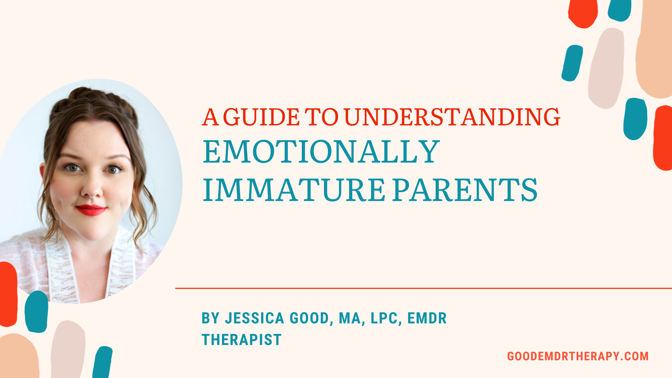 Understanding Emotionally Immature Parents: A Guide — GOOD EMDR THERAPY ...