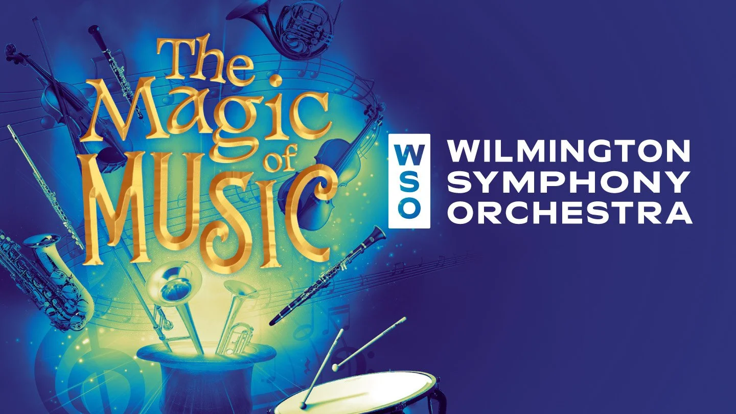 The Magic of Music | Experience Live Symphony — WILMINGTON SYMPHONY ...