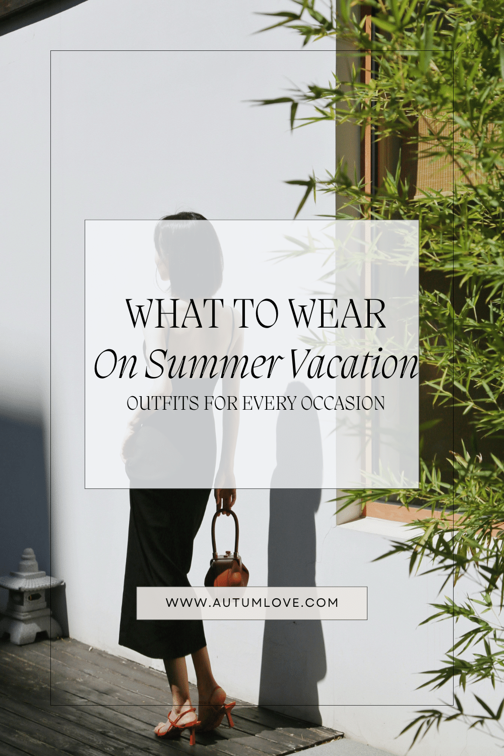 What to Wear on a Summer Vacation: Your Stylish Packing Guide for Beach ...