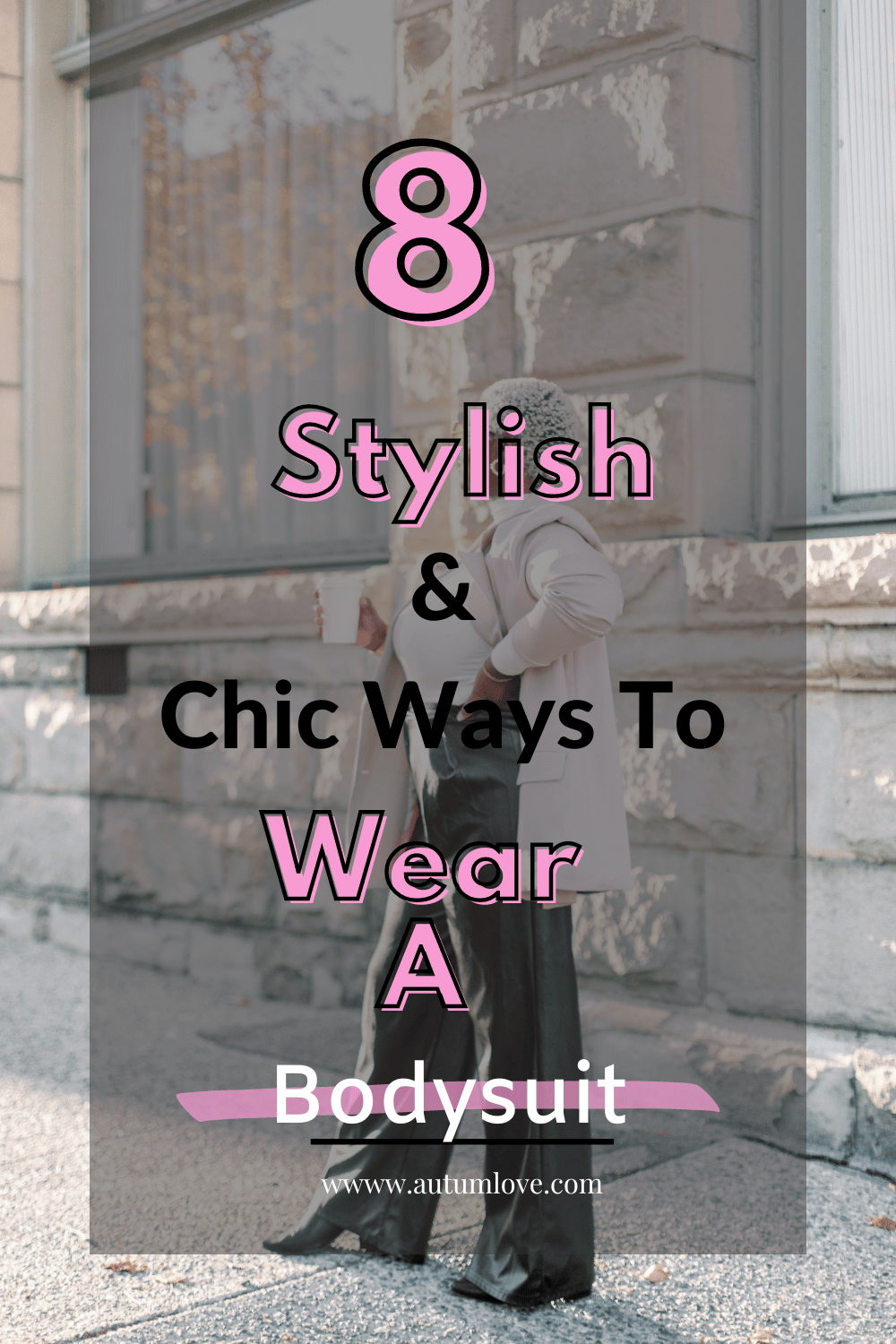 Master the Bodysuit Trend: 8 Fabulous Outfit Ideas to Try — Autum Love