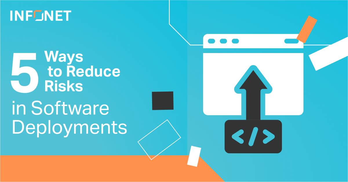 5 Ways to Reduce Risks in Software Deployments — InfoNet