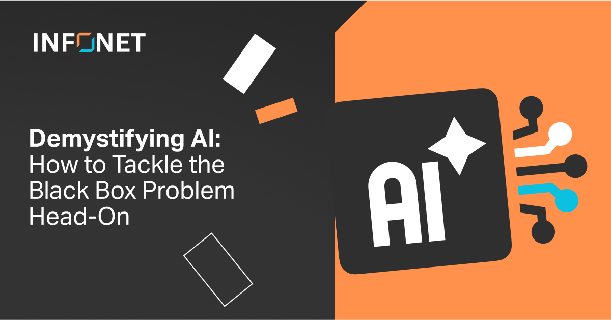 Demystifying AI: How to Tackle the Black Box Problem Head-On" — InfoNet