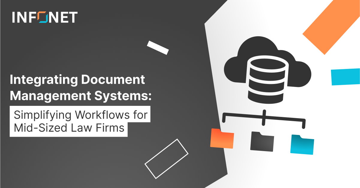 Integrating Document Management Systems: Simplifying Workflows for Mid-Sized Law Firms — InfoNet