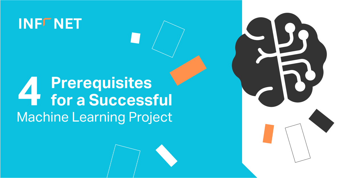 4 prerequisites for successful machine learning projects — InfoNet