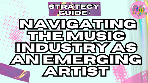 Strategy Guide : Navigating the Music Industry as an Emerging Artist ...