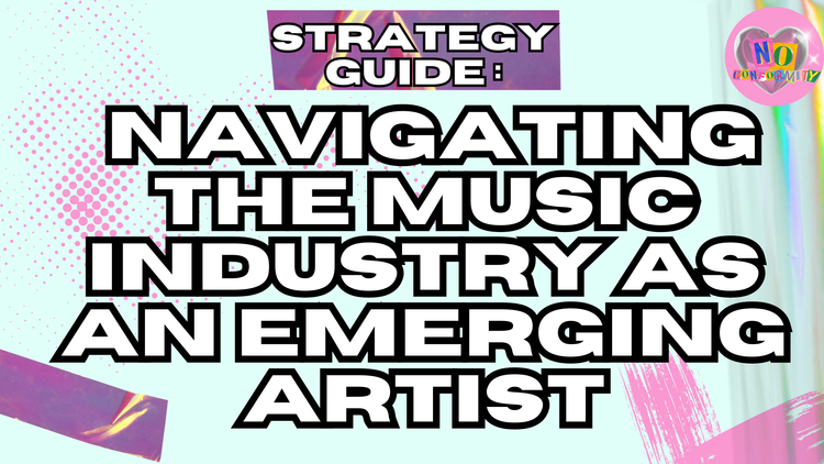 Strategy Guide : Navigating the Music Industry as an Emerging Artist ...