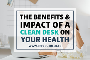 Unlocking the Benefits of Cleaning Off Your Desk — Off Your Desk Co.