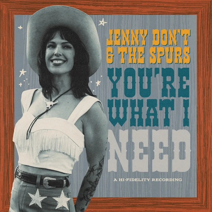 JENNY DON'T AND THE SPURS : 'You're What I Need' - new single by US ...