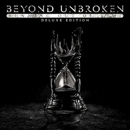 BEYOND UNBROKEN sign to FiXT, release 'Running Out Of Time (Deluxe ...