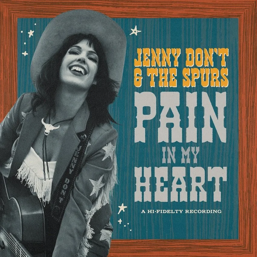 JENNY DON'T AND THE SPURS : 'Pain In My Heart' - new single by US ...