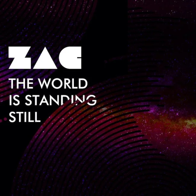 ZAC announce new album with first single "The World is Standing Still ...