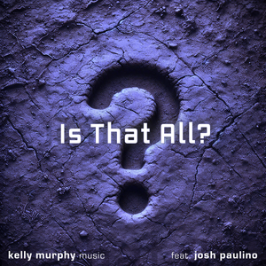 SINGLE REVIEW: Kelly Murphy Music - Is That All? — Click Roll Boom