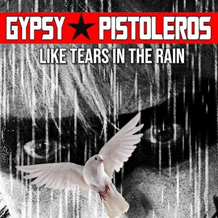 GYPSY PISTOLEROS release new video for single 'Like Tears In The Rain ...